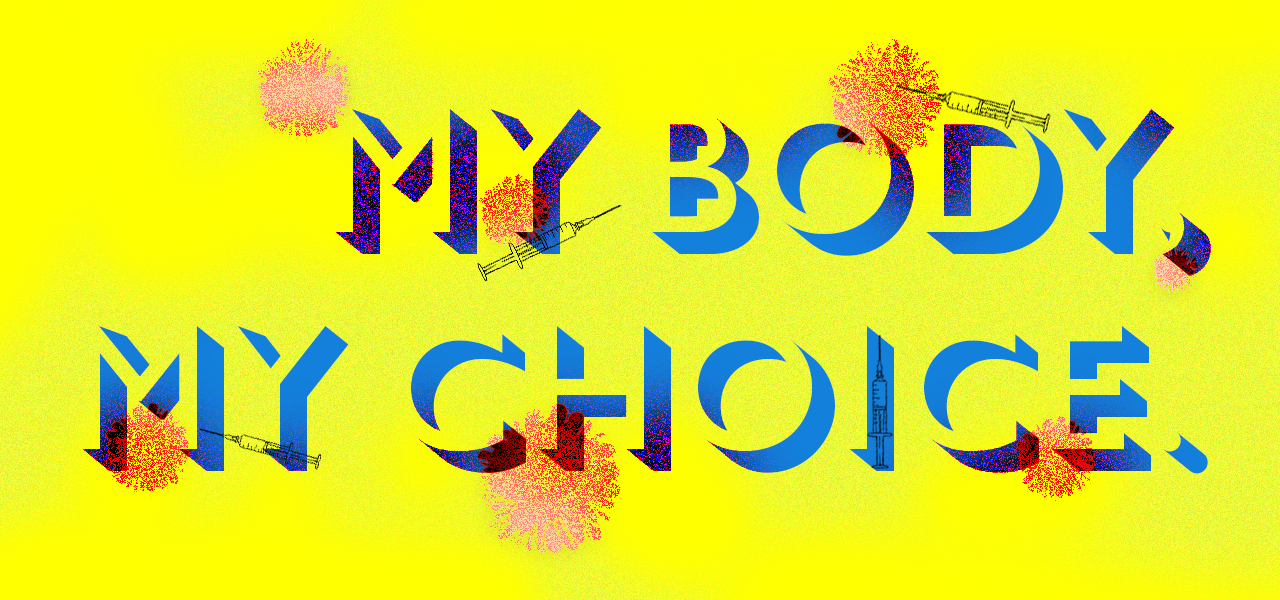 Right-wing figures co-opted "my body, my choice" to attack vaccine ...