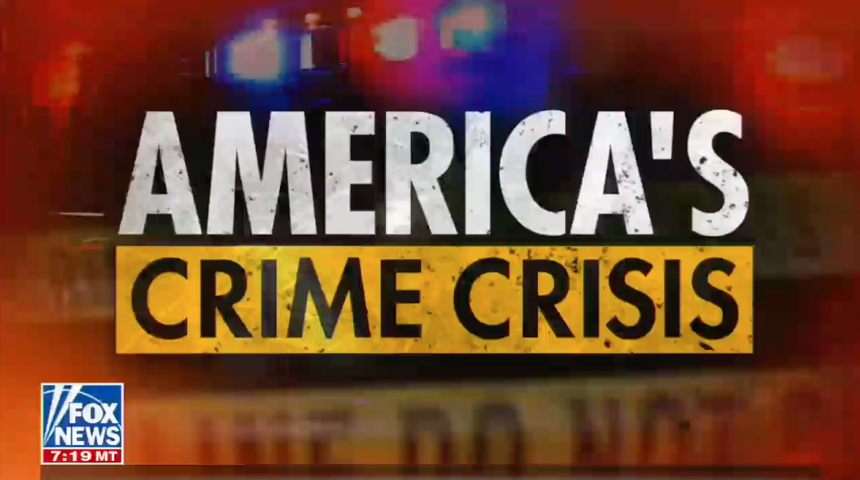 Fact-checking Fox News’ narrative on “America’s Crime Crisis” | Media ...