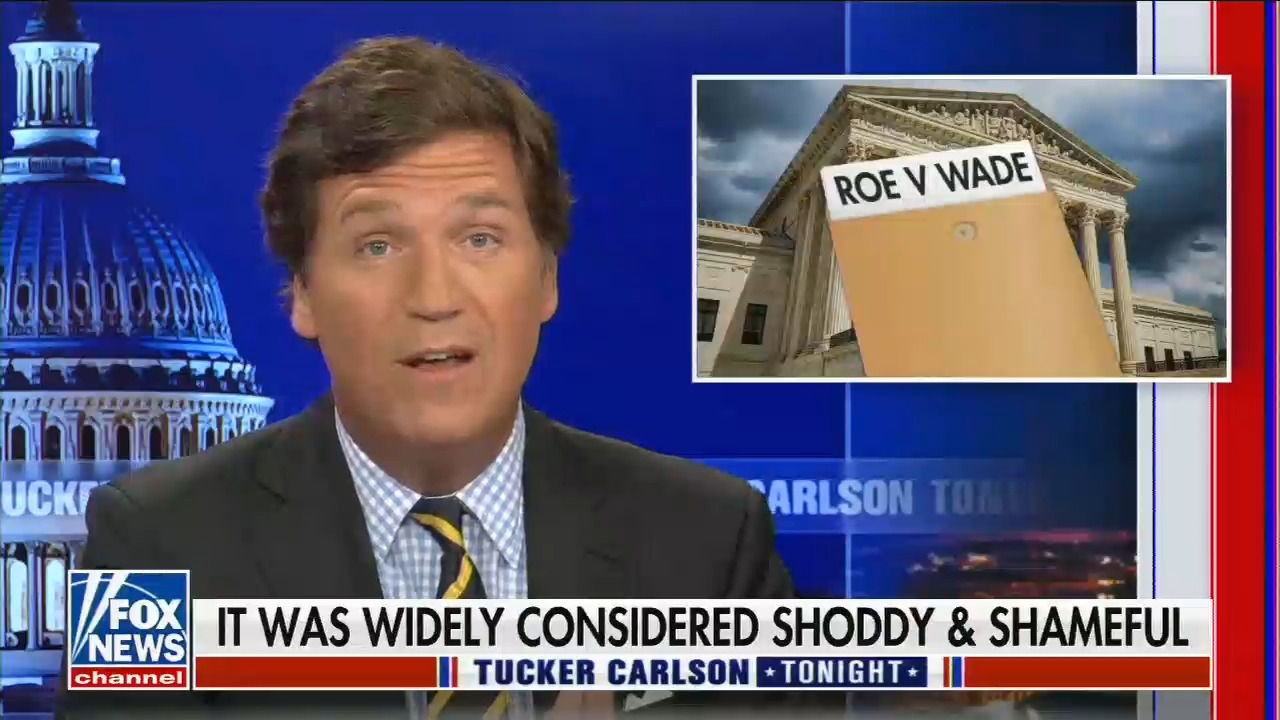 Tucker Carlson calls Roe v. Wade "the most embarrassing court decision ...