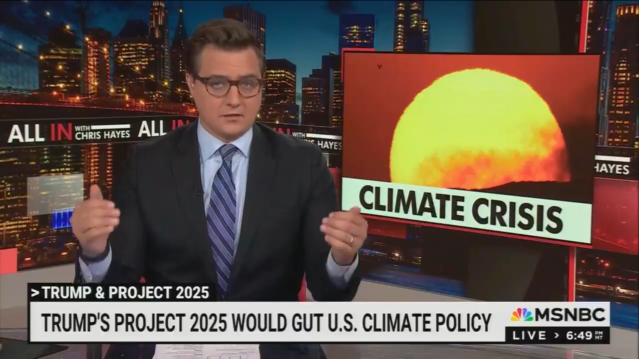 MSNBC's Chris Hayes details how Project 2025 would undermine climate action | Media Matters for ...