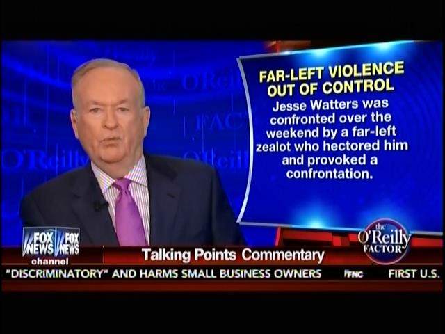 O'Reilly Claims Fox's Jesse Watters Was "Hectored" By A Liberal "Kook ...