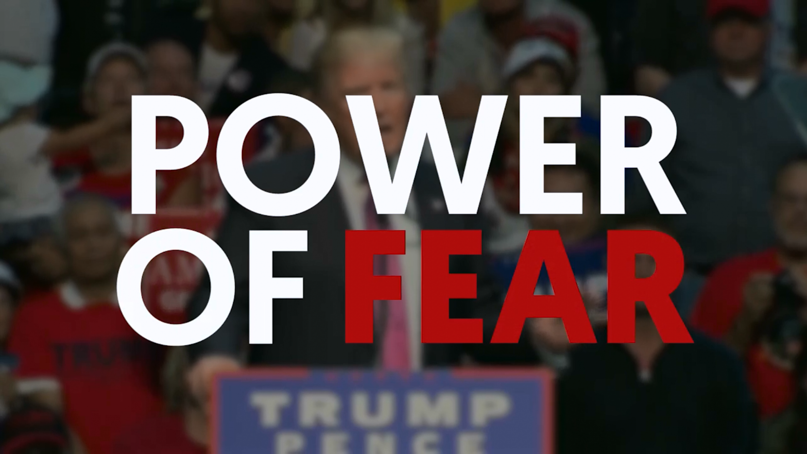 VIDEO: Trump And The Power Of Fear | Media Matters for America